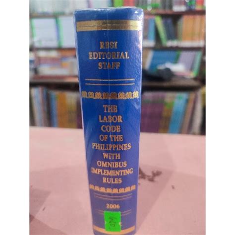 The Labor Code Of The Philippines With Omnibus Implementing Rules 2006 RBSI Editorial Staff