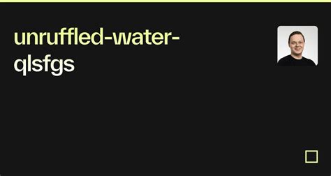 Unruffled Water Qlsfgs Codesandbox Unruffled Water Qlsfgs Codesandbox