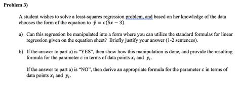 Solved Problem A Babe Wishes To Solve A Least Squares Chegg Com
