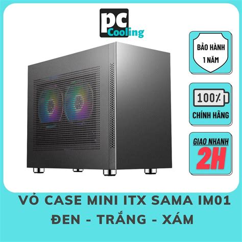 Vỏ Case Sama Im01 Mini Itx Thể Tích 18 9 Lít