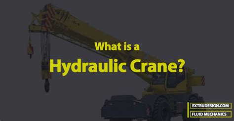 How Does A Hydraulic Crane Work Extrudesign