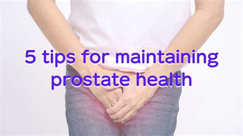 5 Tips For Maintaining Prostate Health