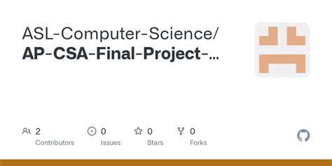 GitHub ASL Computer Science AP CSA Final Project