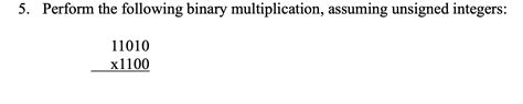 Solved 5 Perform The Following Binary Multiplication