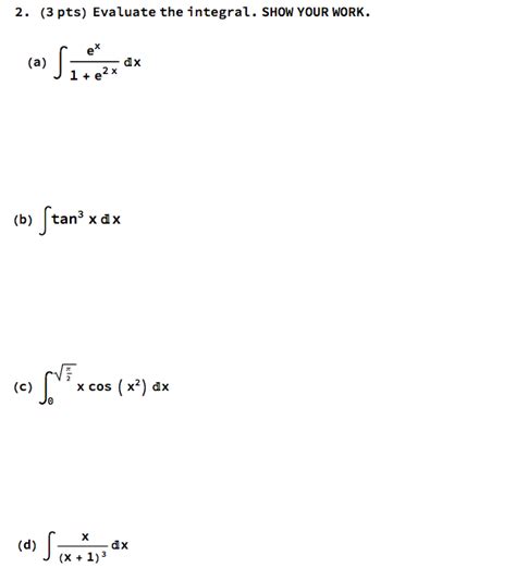 Solved Evaluate The Integral SHOW YOUR WORK A Integral Chegg Com