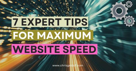 7 expert tips for maximum website speed chris geldof