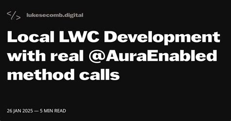 Local Lwc Development With Real Auraenabled Method Calls Luke Secomb
