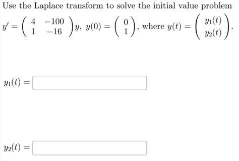 Solved Use The Laplace Transform To Solve The Initial Value
