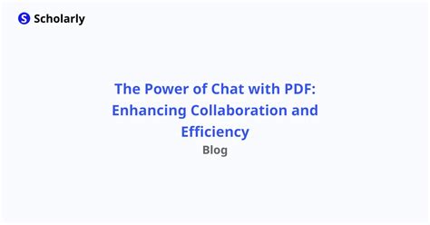 The Power Of Chat With Pdf Enhancing Collaboration And Efficiency Scholarly Blog
