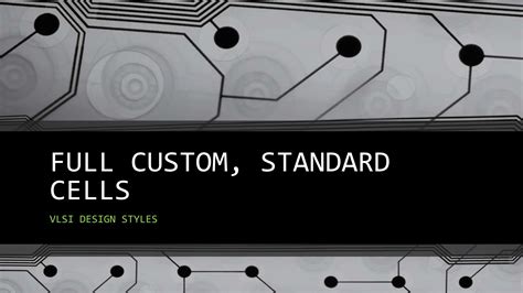 full custom standard cells vlsi design styles pptx