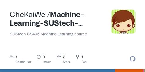 Github Chekaiwei Machine Learning Sustech Cs Sustech Cs