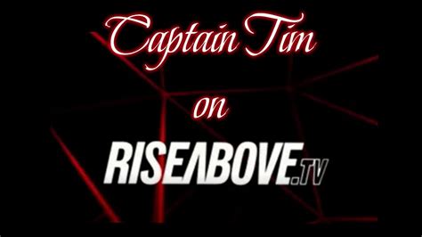 Captain Tim Interviewed By Rise Abovetv
