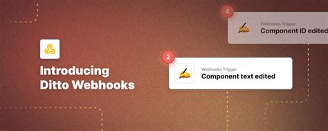 ditto blog — introducing webhooks build custom automated workflows
