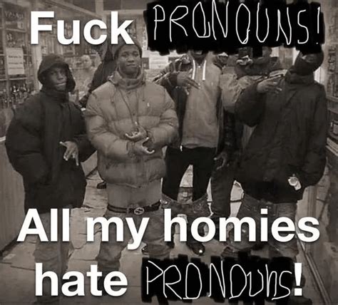 Tell Me You Dont Know What Pronouns Are Without Telling Me You Dont Know What Pronouns Are R