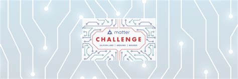 Mouser Electronics Silicon Labs And Arduino Sponsor 2024 Matter Challenge Now Accepting