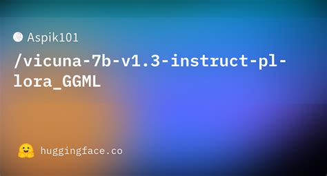 Aspik Vicuna B V Instruct Pl Lora GGML Hugging Face
