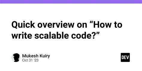 Quick Overview On “how To Write Scalable Code” Dev Community