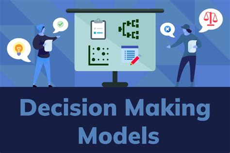 Effective Decision Making Models Strategies For Informed Choices