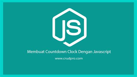 Membuat Countdown Clock Dengan Javascript Crudpro