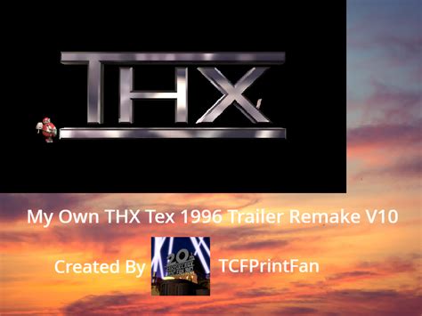 My Own Thx Tex 1996 Trailer Remake V10 By Tcfpfonda On Deviantart