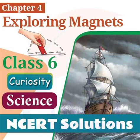Ncert Solutions Class 6 Science Curiosity Chapter 4 Exploring Magnets
