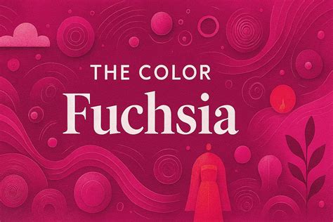 Fuchsia Color Everything To Know About The Color Fuchsia