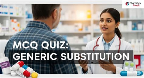 Mcq Quiz Generic Substitution Pharmacy Freak