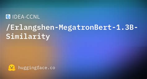 IDEA CCNL Erlangshen MegatronBert B Similarity At Main
