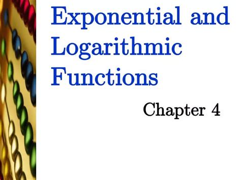 Ppt Exponential And Logarithmic Functions Powerpoint Presentation