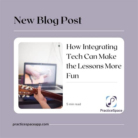 How Integrating Tech Can Make The Lessons More Fun — Practice Space