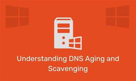 Understanding DNS Aging And Scavenging ITGeared