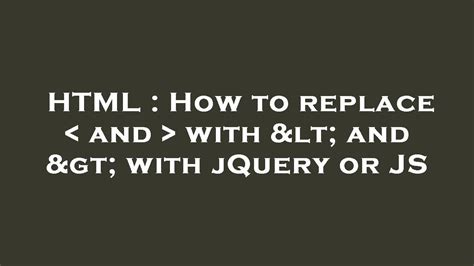HTML How To Replace And With With JQuery Or JS YouTube