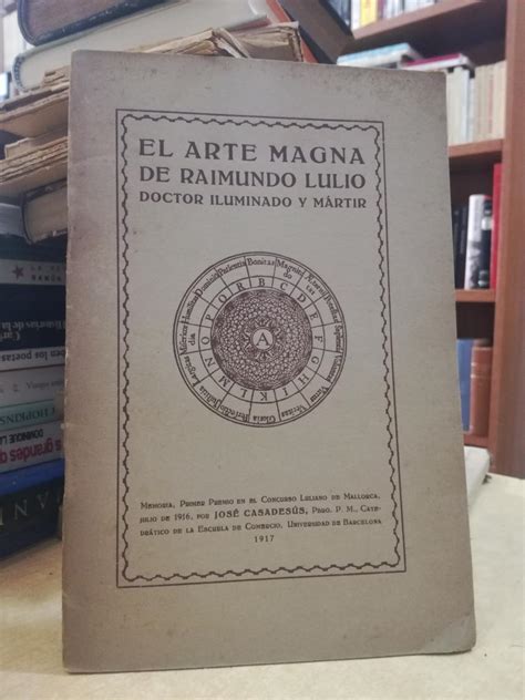 El Arte Magna De Raimundo Lulio Doctor Iluminado Y Mártir Memoria Primer Premio En El