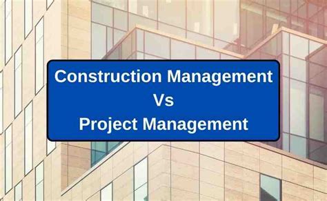 Construction Management Vs Project Management