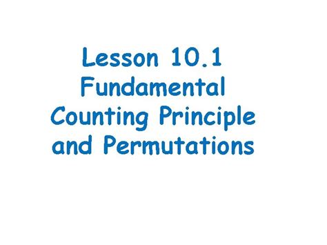 Lesson Fundamental Counting Principle And Permutations