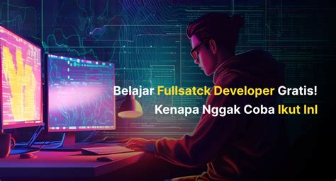 Belajar Fullstack Developer Gratis Kenapa Nggak Coba Ikut Ini Codepolitan