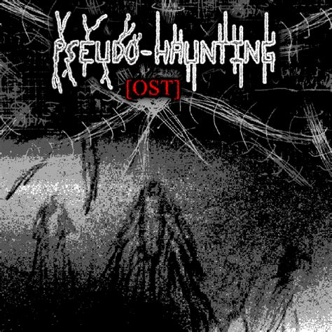 Pseudo Haunting Soundtrack By Apehardware