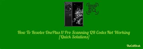 Is Scanning Qr Code Not Working On Your Oneplus 11 Pro Quick Solutions
