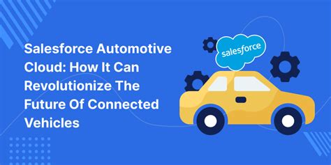 How Salesforce Automotive Cloud Revolutionize Future Of Vehicles
