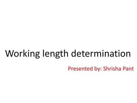 Working Length Determination Ppt