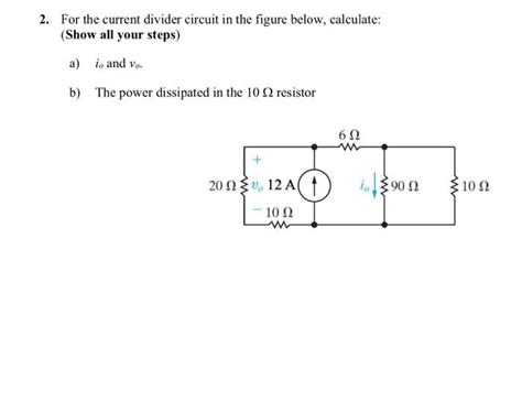 Solved 2 For The Current Divider Circuit In The Figure