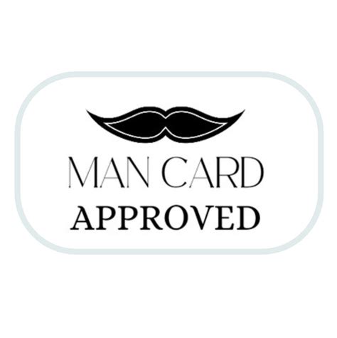 Man Card Approved