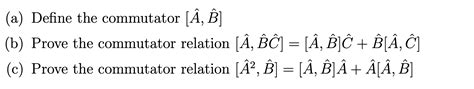solved a define the commutator [a b ] b prove the