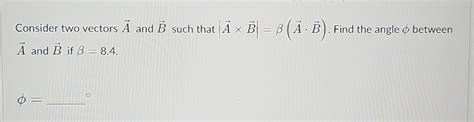 Solved Consider Two Vectors Veca ﻿and Vecb ﻿such That