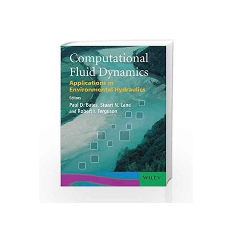 Computational Fluid Dynamics Applications In Environmental Hydraulics By Bates P D Buy Online