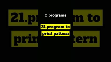 Pattern Program In Cc Cshorts Cprogram Cprogramming Pattern