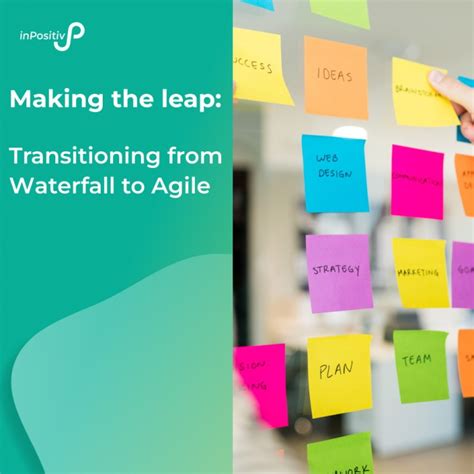 Making The Leap Transitioning From Waterfall To Agile