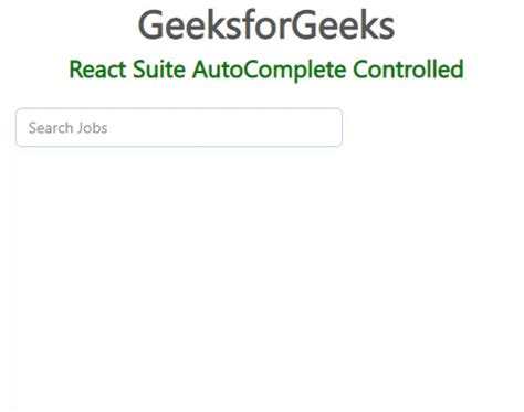React Suite Autocomplete Controlled GeeksforGeeks