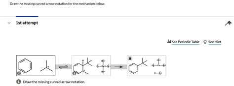 SOLVED Draw The Missing Curved Arrow Notation For The Mechanism Below Ist Attempt See Periodic