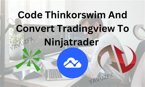 Code For Thinkorswim Convert Tradingview To Ninjatrader By Yavuzfx Fiverr